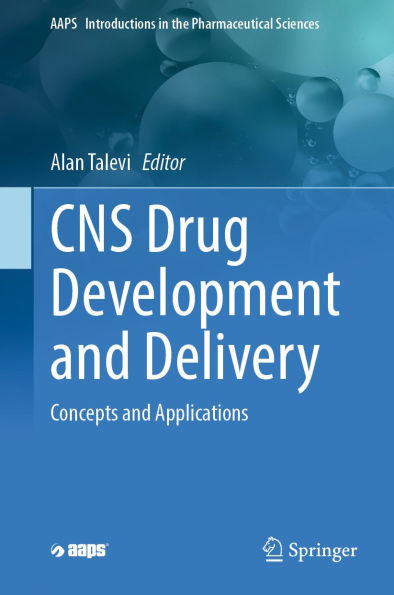 CNS Drug Development and Delivery: Concepts and Applications by Alan ...