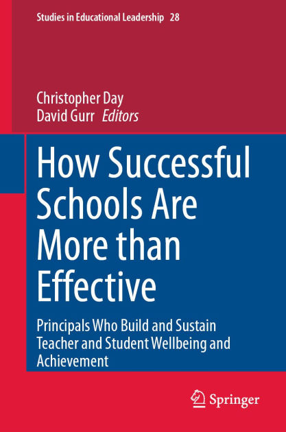 How Successful Schools Are More than Effective: Principals Who Build ...