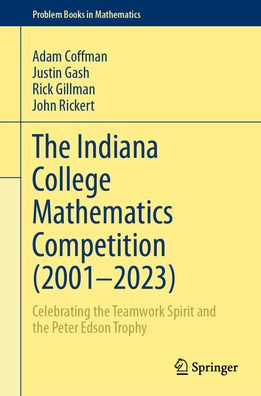 The Indiana College Mathematics Competition (2001?-2023): Celebrating ...
