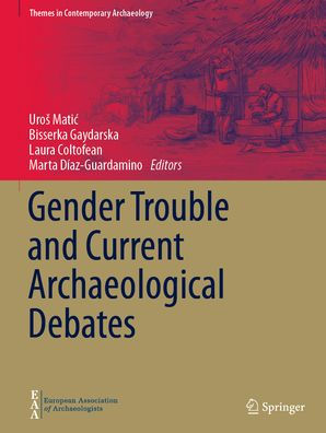 Gender Trouble and Current Archaeological Debates by Uros Matic ...