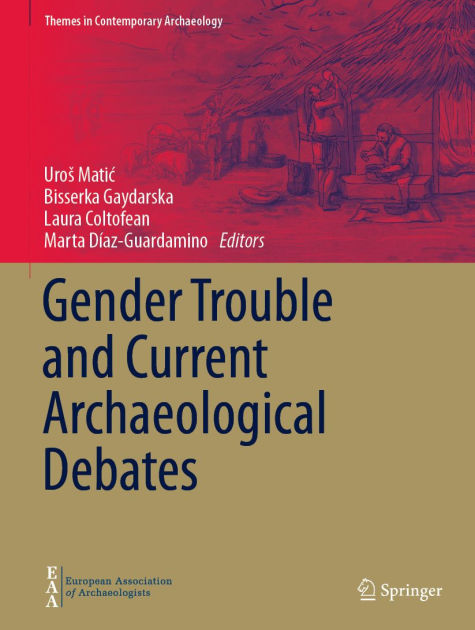 Gender Trouble and Current Archaeological Debates by Uros Matic ...