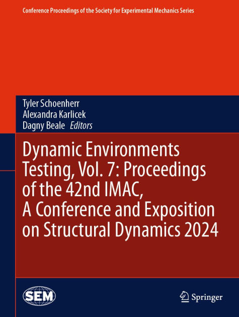 Dynamic Environments Testing, Vol. 7: Proceedings of the 42nd IMAC, A ...