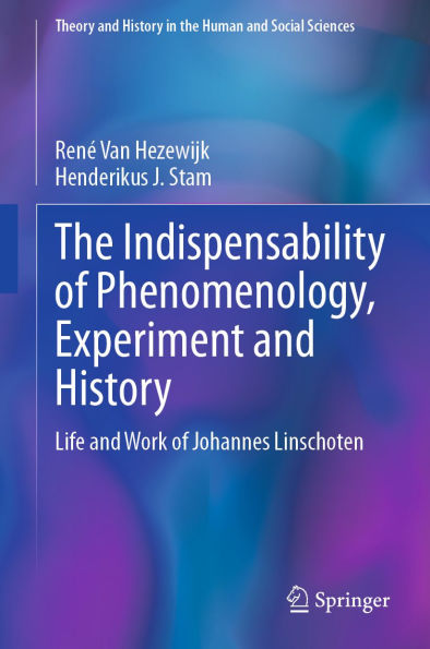 The Indispensability of Phenomenology, Experiment and History: Life and ...