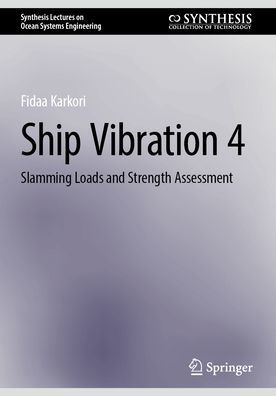 Ship Vibration 4: Slamming Loads and Strength Assessment by Fidaa ...