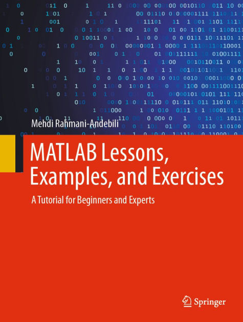 MATLAB Lessons, Examples, and Exercises: A Tutorial for Beginners and ...