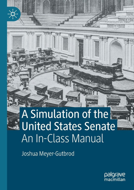 A Simulation of the United States Senate: An In-Class Manual by Joshua ...