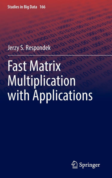 Fast Matrix Multiplication with Applications by Jerzy S. Respondek ...