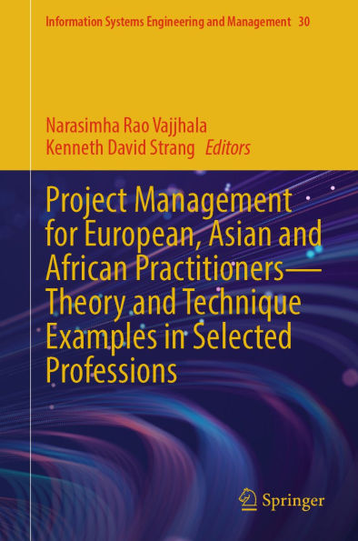 Project Management for European, Asian and African Practitioners-Theory and Technique Examples ...
