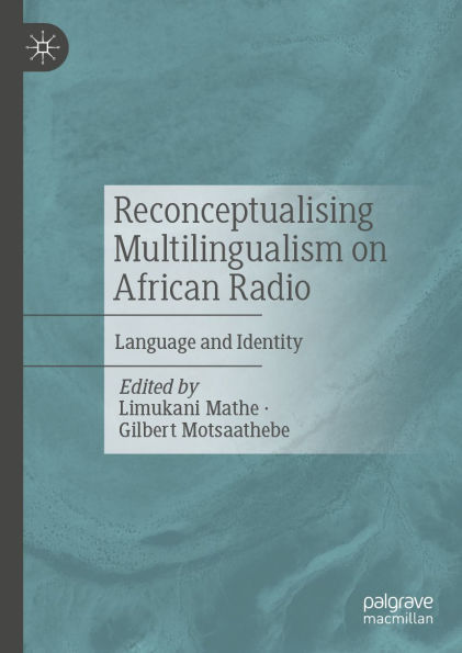 Reconceptualising Multilingualism on African Radio: Language and ...