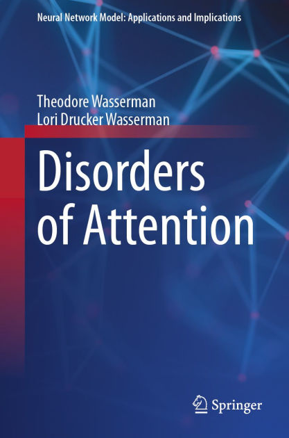 Disorders of Attention by Theodore Wasserman, Lori Drucker Wasserman ...