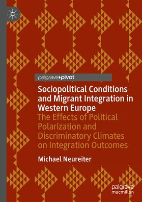 Sociopolitical Conditions and Migrant Integration in Western Europe ...