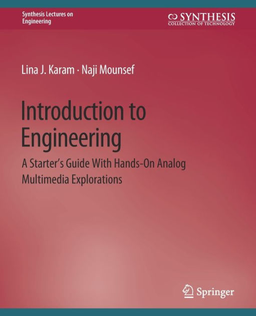 Introduction to Engineering: A Starter's Guide with Hands-On Analog ...