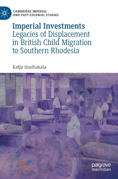Imperial Investments: Legacies of Displacement in British Child ...