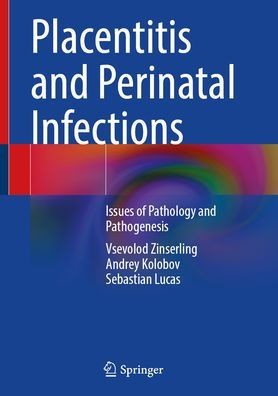 Placentitis and Perinatal Infections: Issues of Pathology and ...