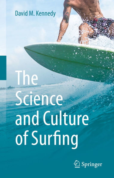 The Science and Culture of Surfing by David M. Kennedy | eBook | Barnes ...