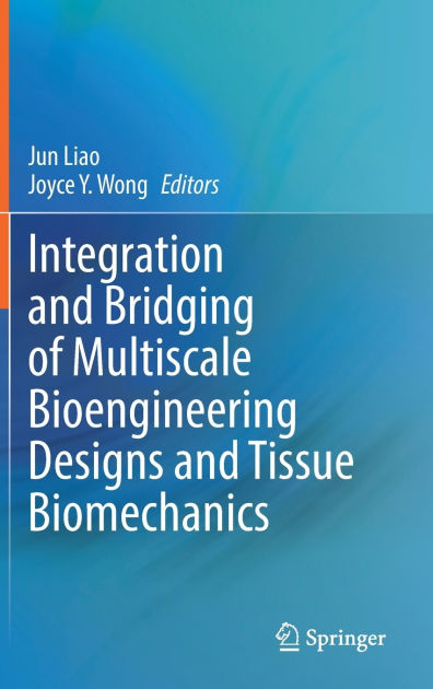 Integration and Bridging of Multiscale Bioengineering Designs and ...