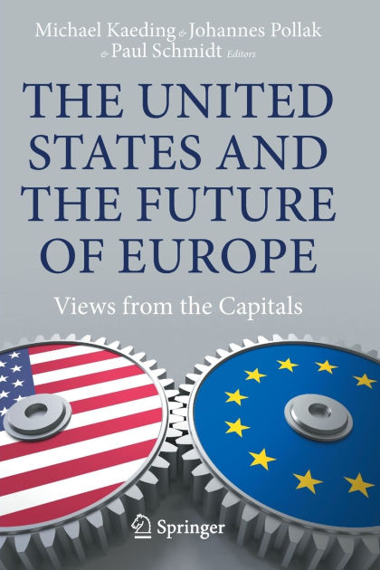 The United States and the Future of Europe: Views from the Capitals by ...