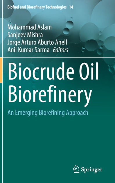Biocrude Oil Biorefinery: An Emerging Biorefining Approach by Mohammad ...