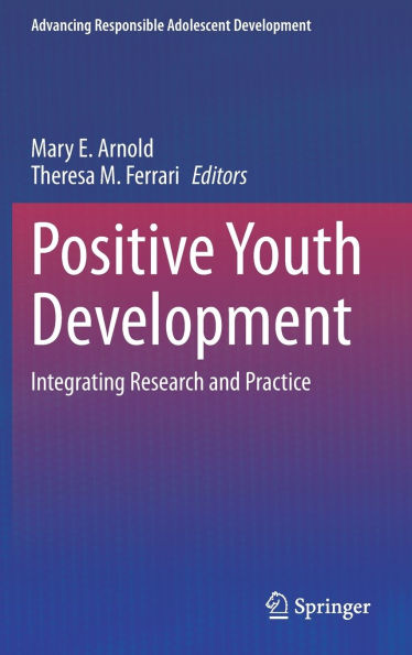 Positive Youth Development: Integrating Research and Practice by Mary E ...
