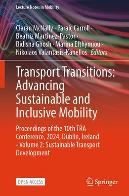 Transport Transitions: Advancing Sustainable and Inclusive Mobility: Proceedings of the 10th TRA ...