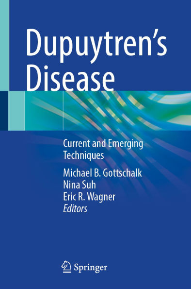 Dupuytren's Disease: Current and Emerging Techniques by Michael B ...