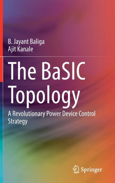 The BaSIC Topology: A Revolutionary Power Device Control Strategy by B ...