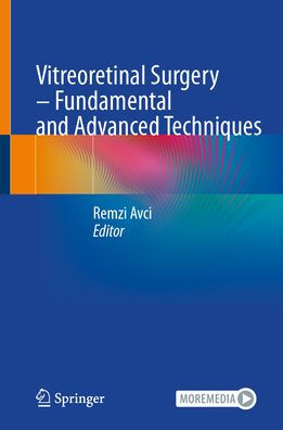 Vitreoretinal Surgery - Fundamental and Advanced Techniques by Remzi ...
