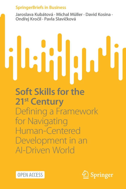 Soft Skills for the 21st Century: Defining a Framework for Navigating ...