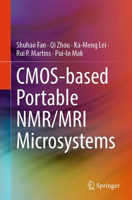 CMOS-based Portable NMR/MRI Microsystems by Shuhao Fan, Qi Zhou, Ka ...