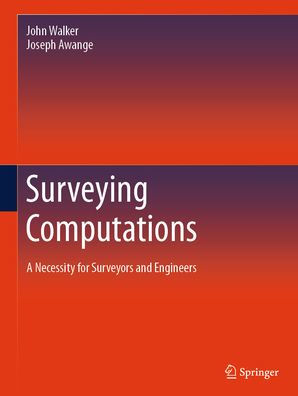 Surveying Computations: A Necessity for Surveyors and Engineers by John ...