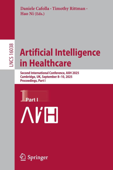 Artificial Intelligence in Healthcare: Second International Conference, AIiH 2025, Cambridge, UK ...