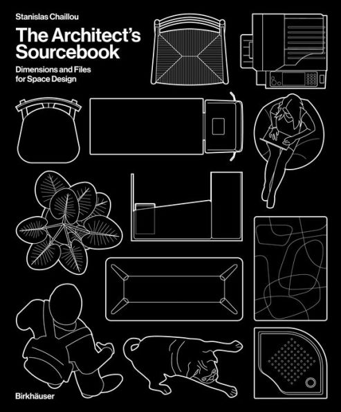 The Architect's Sourcebook: Dimensions and Files for Space Design by ...