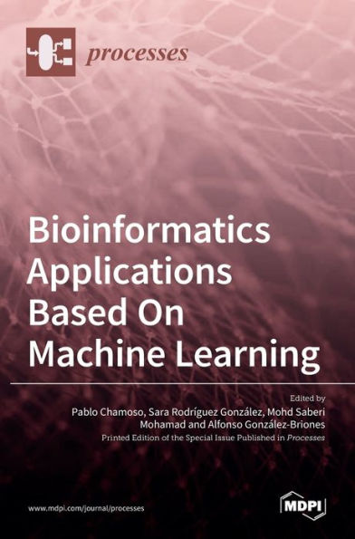 Bioinformatics Applications Based On Machine Learning by MDPI AG ...