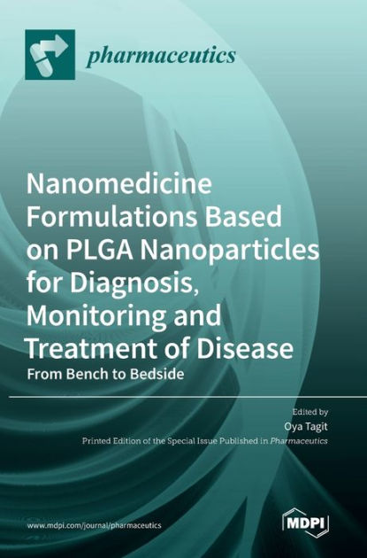 Nanomedicine Formulations Based on PLGA Nanoparticles for Diagnosis ...