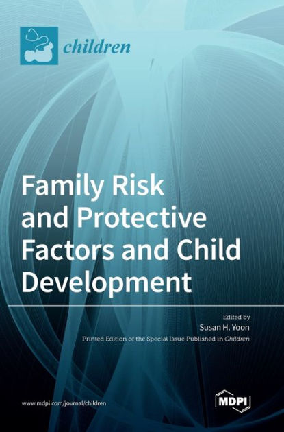 Family Risk and Protective Factors and Child Development by Susan H ...