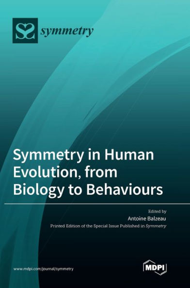 Symmetry in Human Evolution, from Biology to Behaviours by Antoine ...