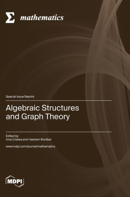 Algebraic Structures and Graph Theory by Irina Cristea, Hardcover ...