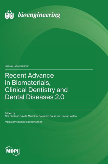 Recent Advance in Biomaterials, Clinical Dentistry and Dental Diseases ...