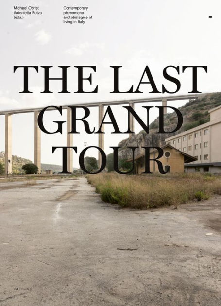 The Last Grand Tour: Contemporary Phenomena and Strategies of Living in ...