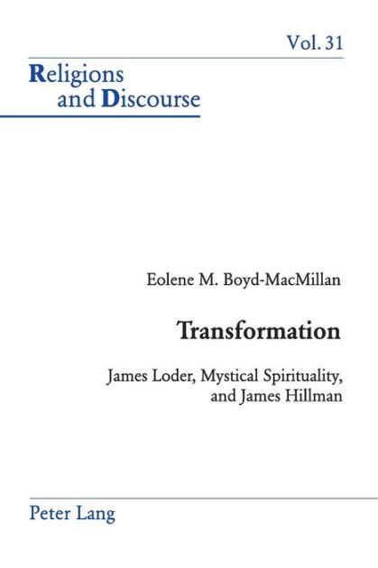 Transformation: James Loder, Mystical Spirituality, and James Hillman ...