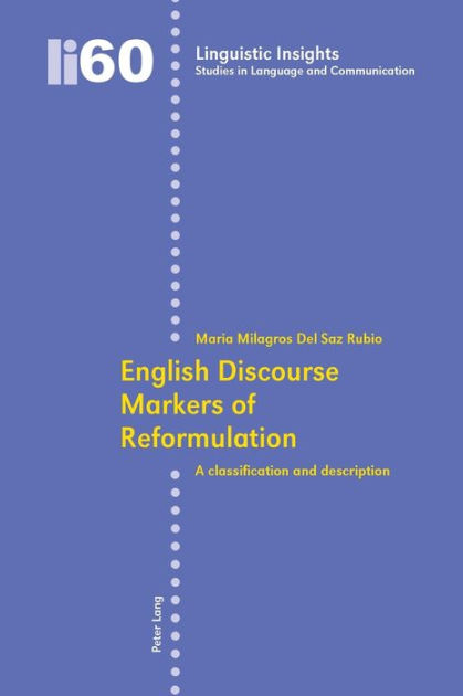 English Discourse Markers of Reformulation: A classification and ...