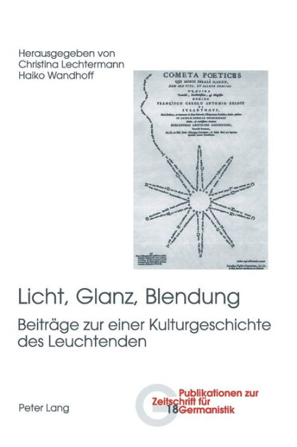 Licht, Glanz, Blendung: Beitraege zu einer Kulturgeschichte des ...