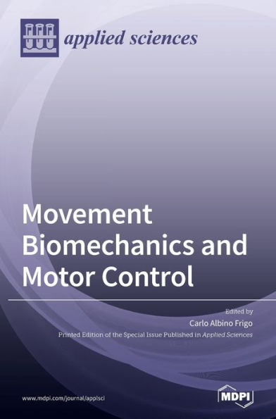 Movement Biomechanics and Motor Control by Carlo Albino Frigo, Hardcover | Barnes & Noble®