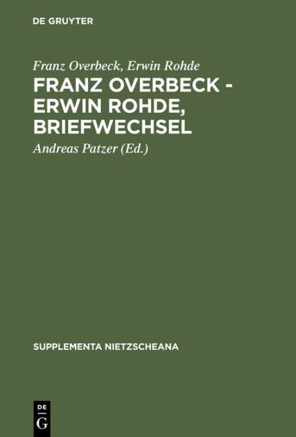 Franz Overbeck - Erwin Rohde, Briefwechsel by Franz Overbeck, Erwin ...