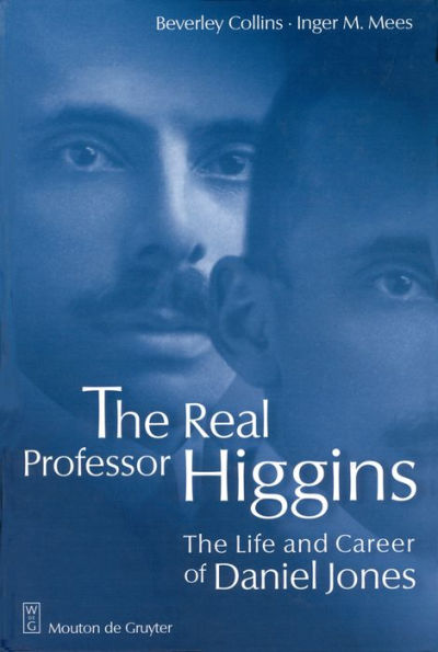 The Real Professor Higgins: The Life and Career of Daniel Jones by ...