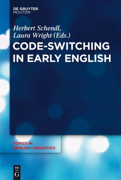 Code-Switching in Early English by Herbert Schendl, Hardcover | Barnes ...