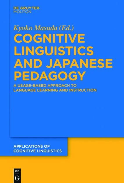 Cognitive Linguistics and Japanese Pedagogy: A Usage-Based Approach to ...