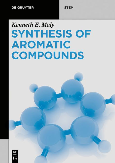 Synthesis of Aromatic Compounds by Kenneth E. Maly, Paperback | Barnes ...