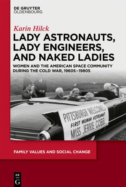 Lady Astronauts, Lady Engineers, and Naked Ladies: Women and the ...