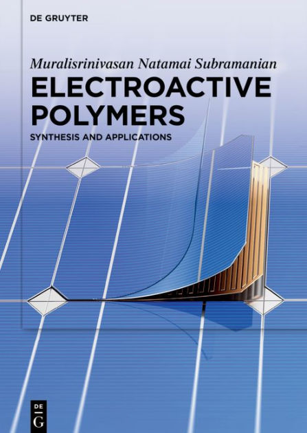 Electroactive Polymers: Synthesis and Applications by Muralisrinivasan ...